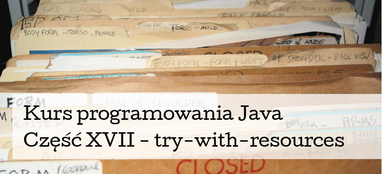 Konstrukcja Try With Resources W Języku Java Samouczek Programisty